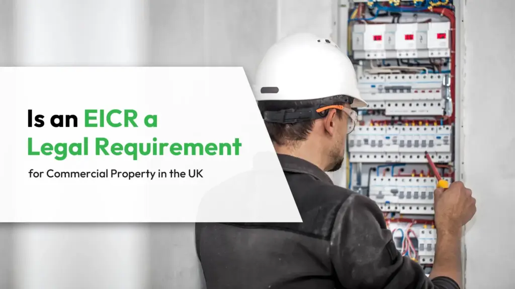 Is An EICR A Legal Requirement For Commercial Property? UK Guide 2026
